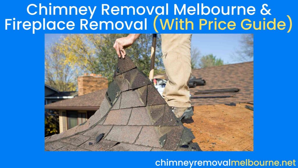 Chimney Removal Melbourne & Fireplace [With Cost Guide]